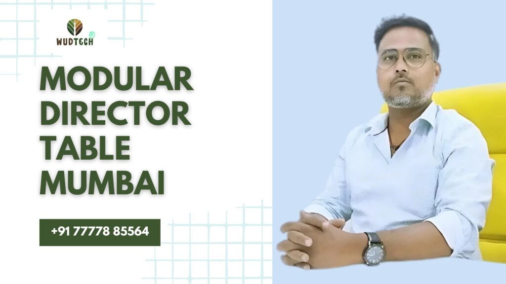 #01 Best modular director table Mumbai - Shree Interior Wudtech LLP